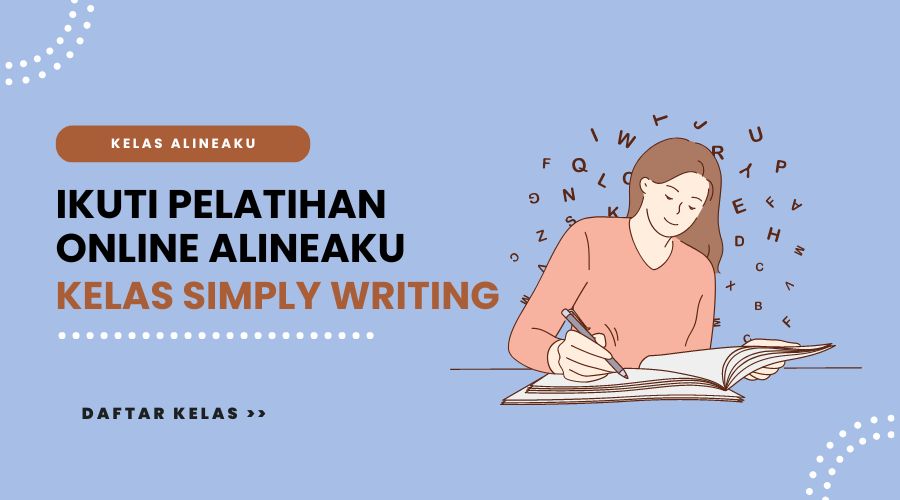 Kelas Simply Writing Alineaku